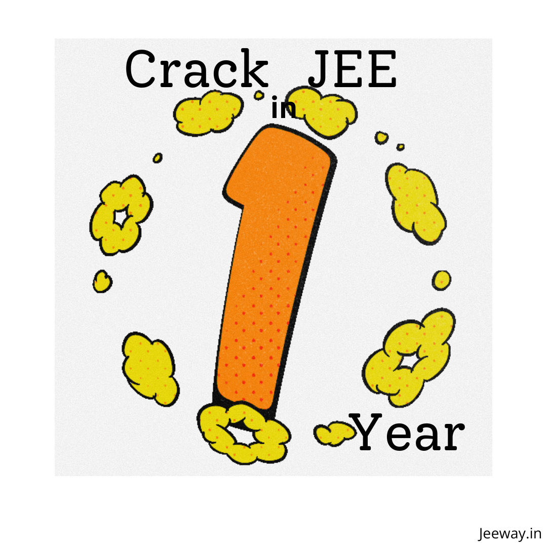 Crack JEE in 1 Year: Complete Preparation Strategy - JEEway